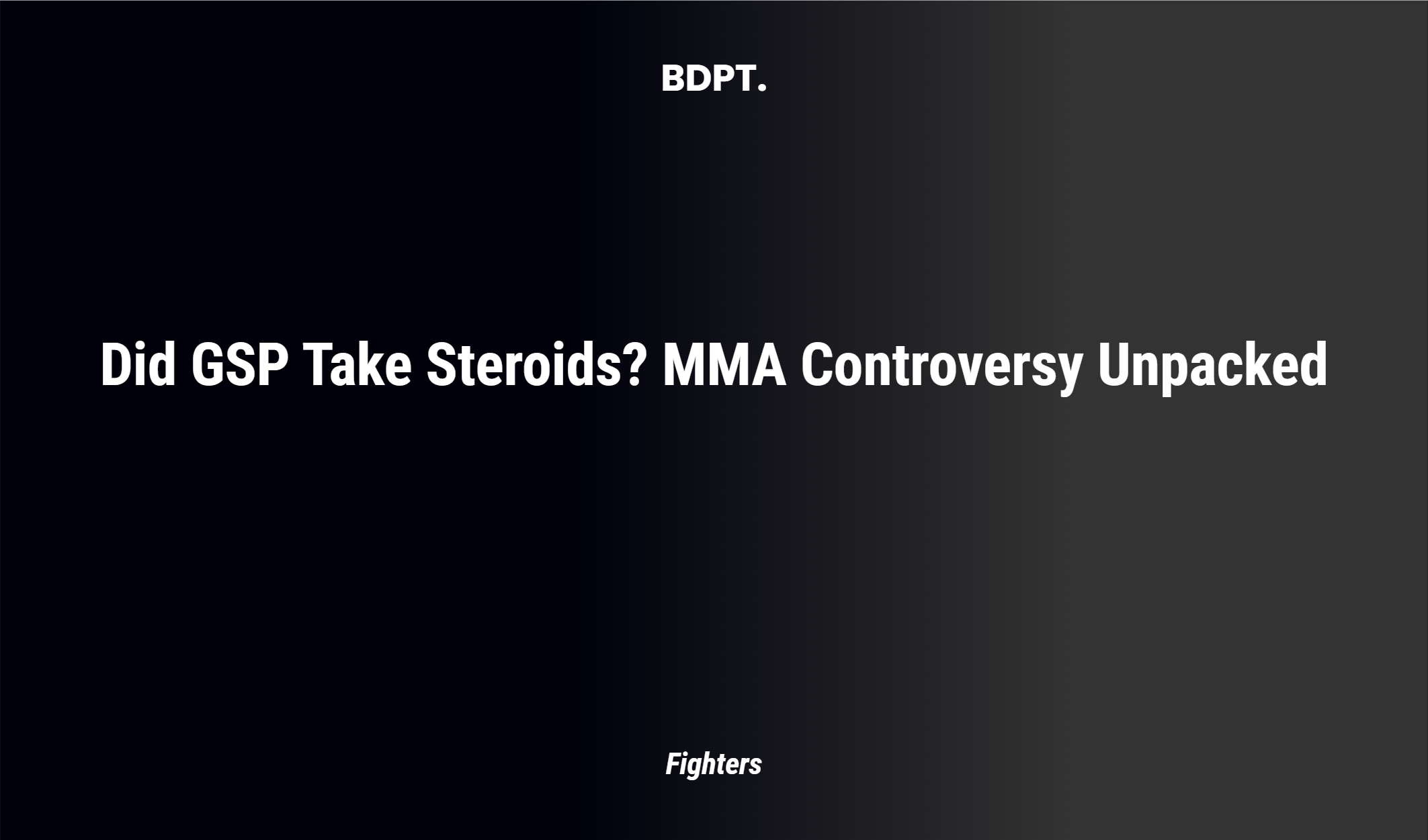BDPT - A Deep Dive into Celebs and Steroids